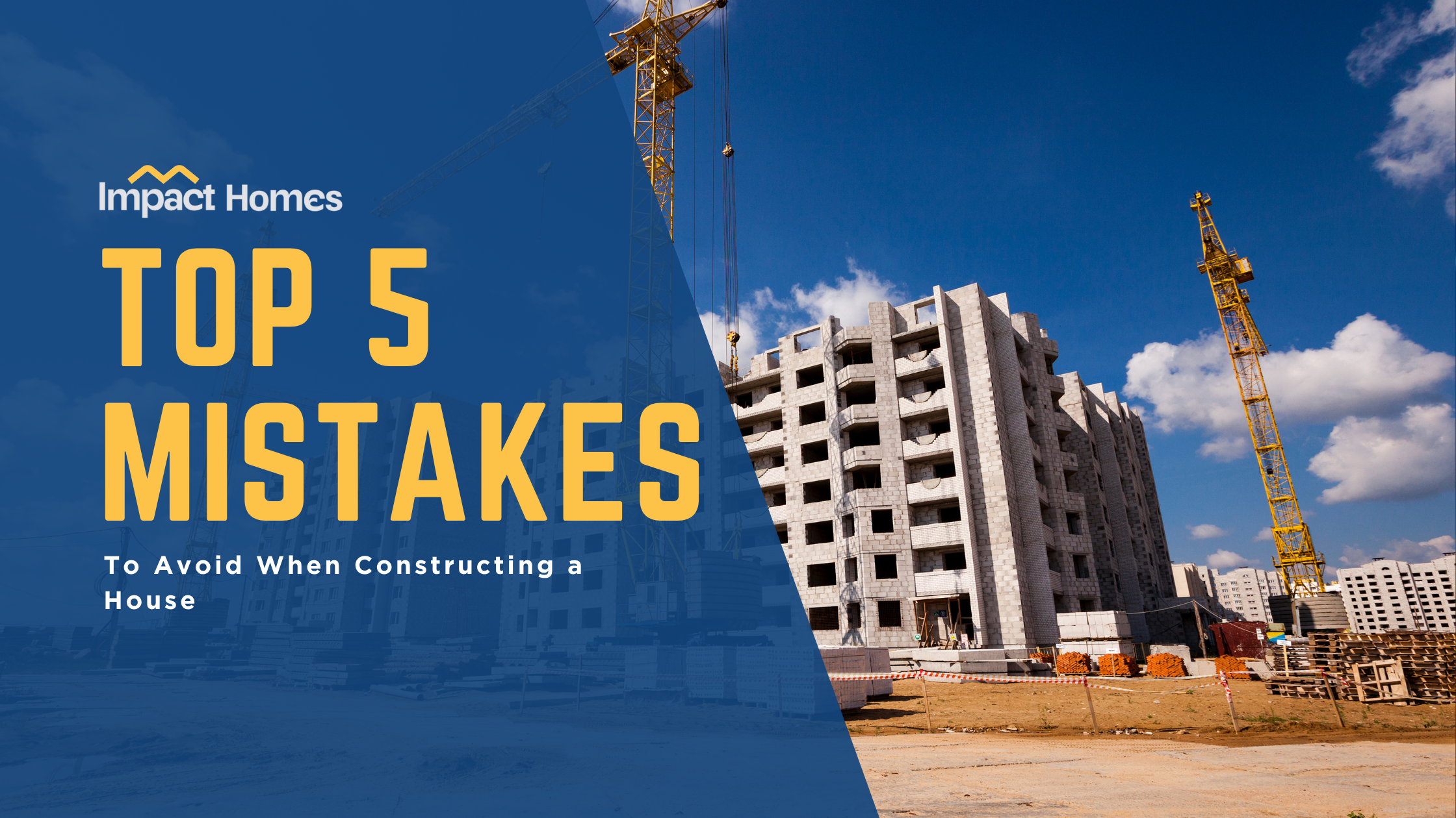 Top 5 Home-Building Mistakes | Impact Homes